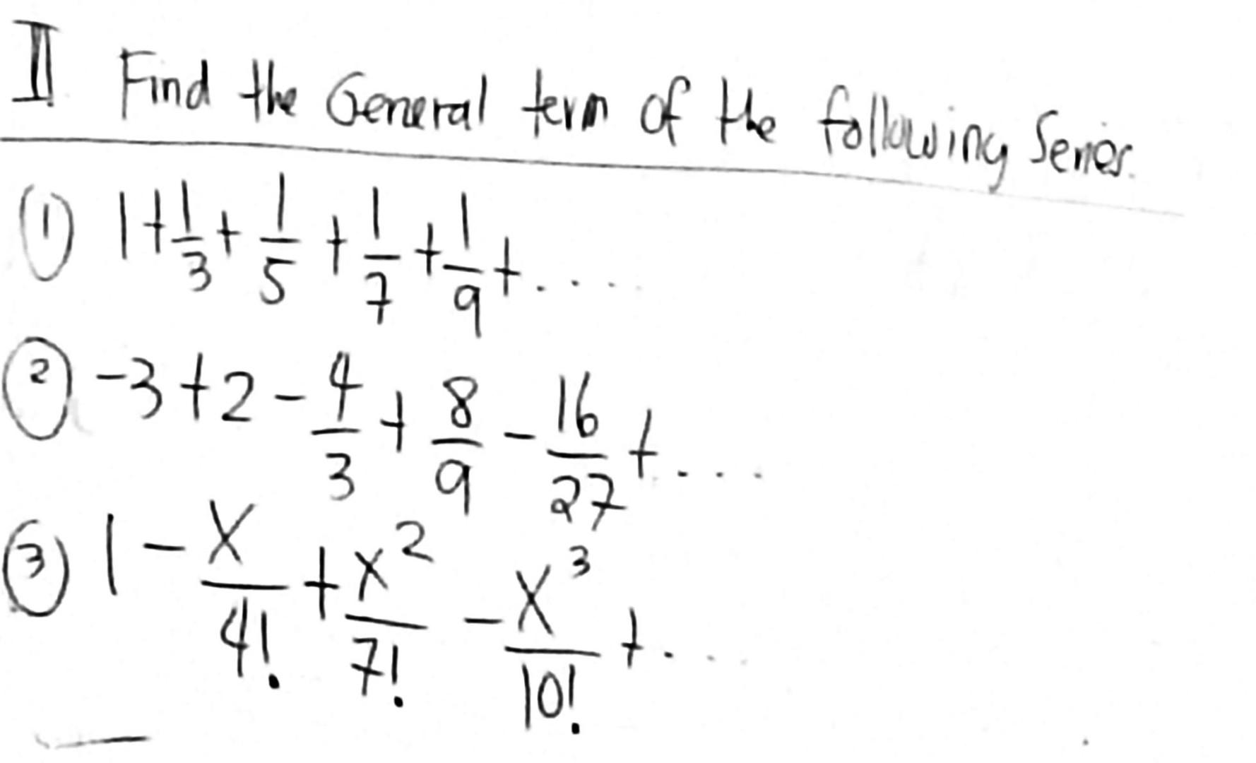 Solved II Find the General term of the following Series. (1) | Chegg.com