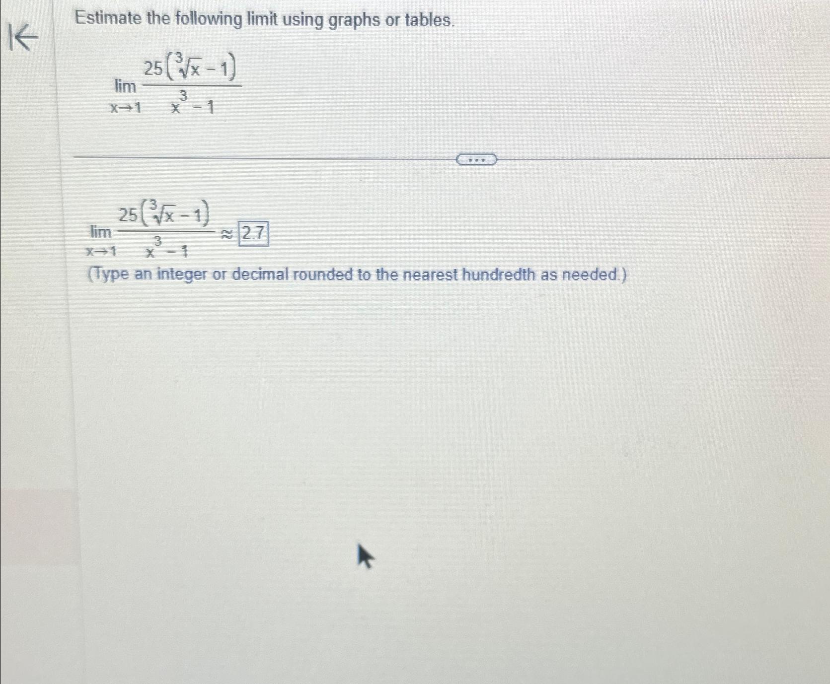Solved Estimate the following limit using graphs or | Chegg.com