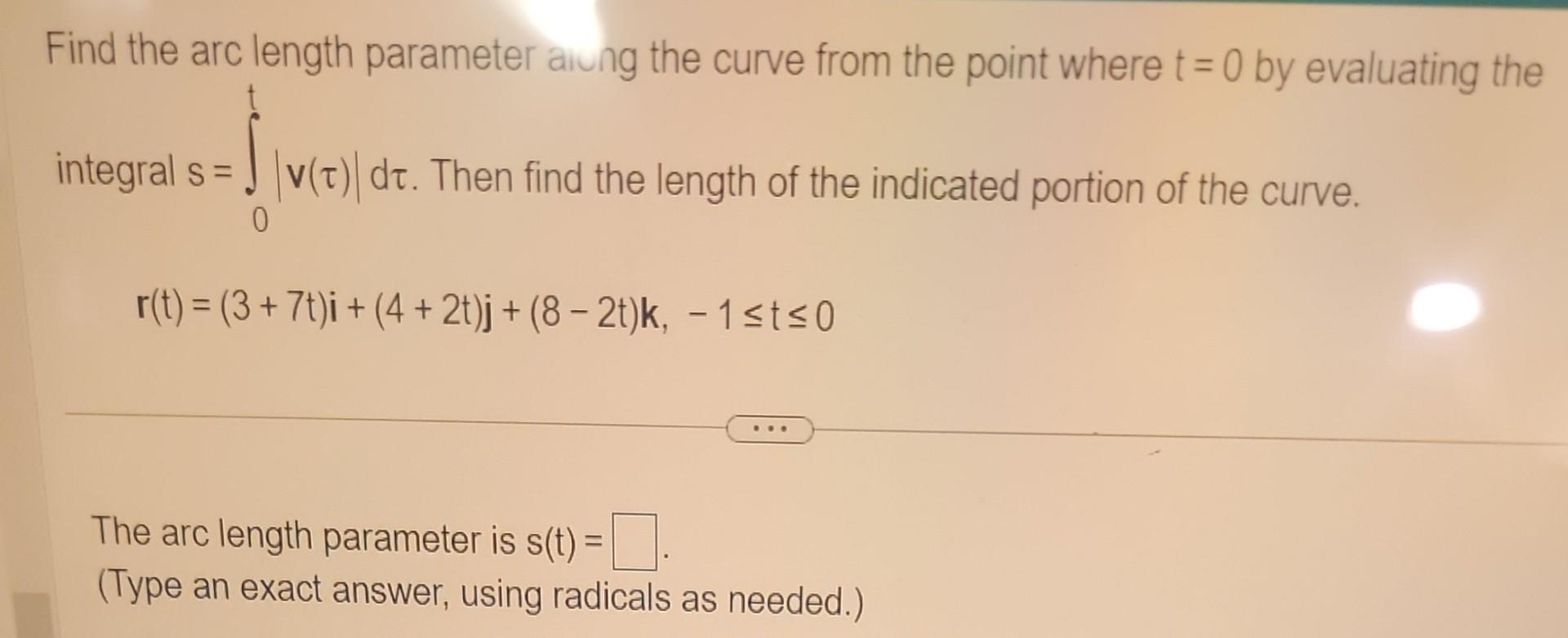 Solved Find the arc length parameter aiving the curve from | Chegg.com