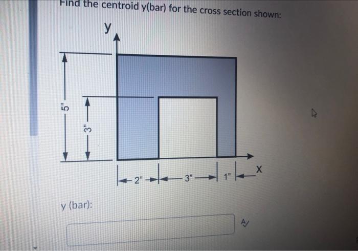 Solved Find the centroid y (bar) for the cross section | Chegg.com