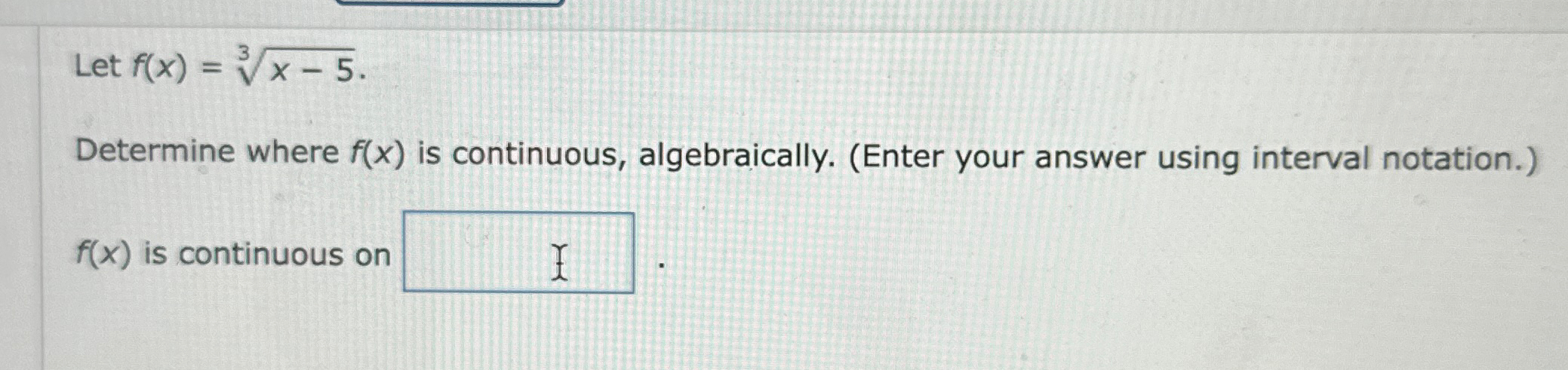 Solved Let f(x)=x-53Determine where f(x) ﻿is continuous, | Chegg.com