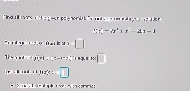 Solved Find all roots of the given polynomial. Do not | Chegg.com