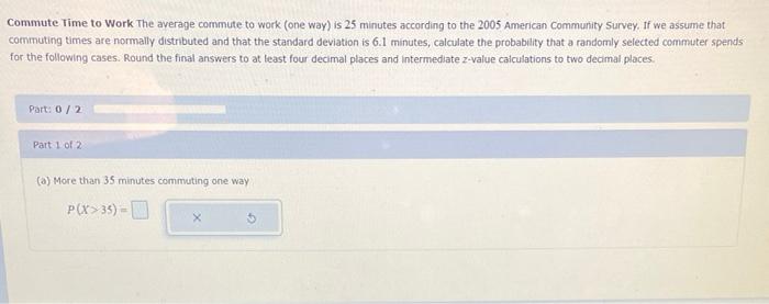 Solved Commute Time to Work The average commute to work (one | Chegg.com