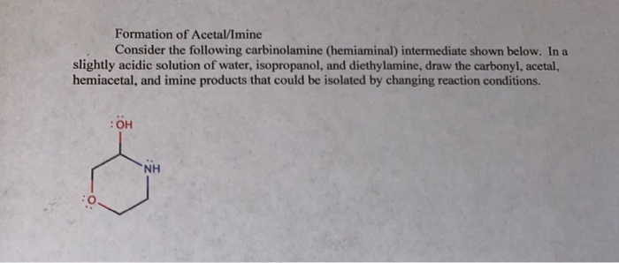 Solved Formation of Acetal/Imine Consider the following | Chegg.com