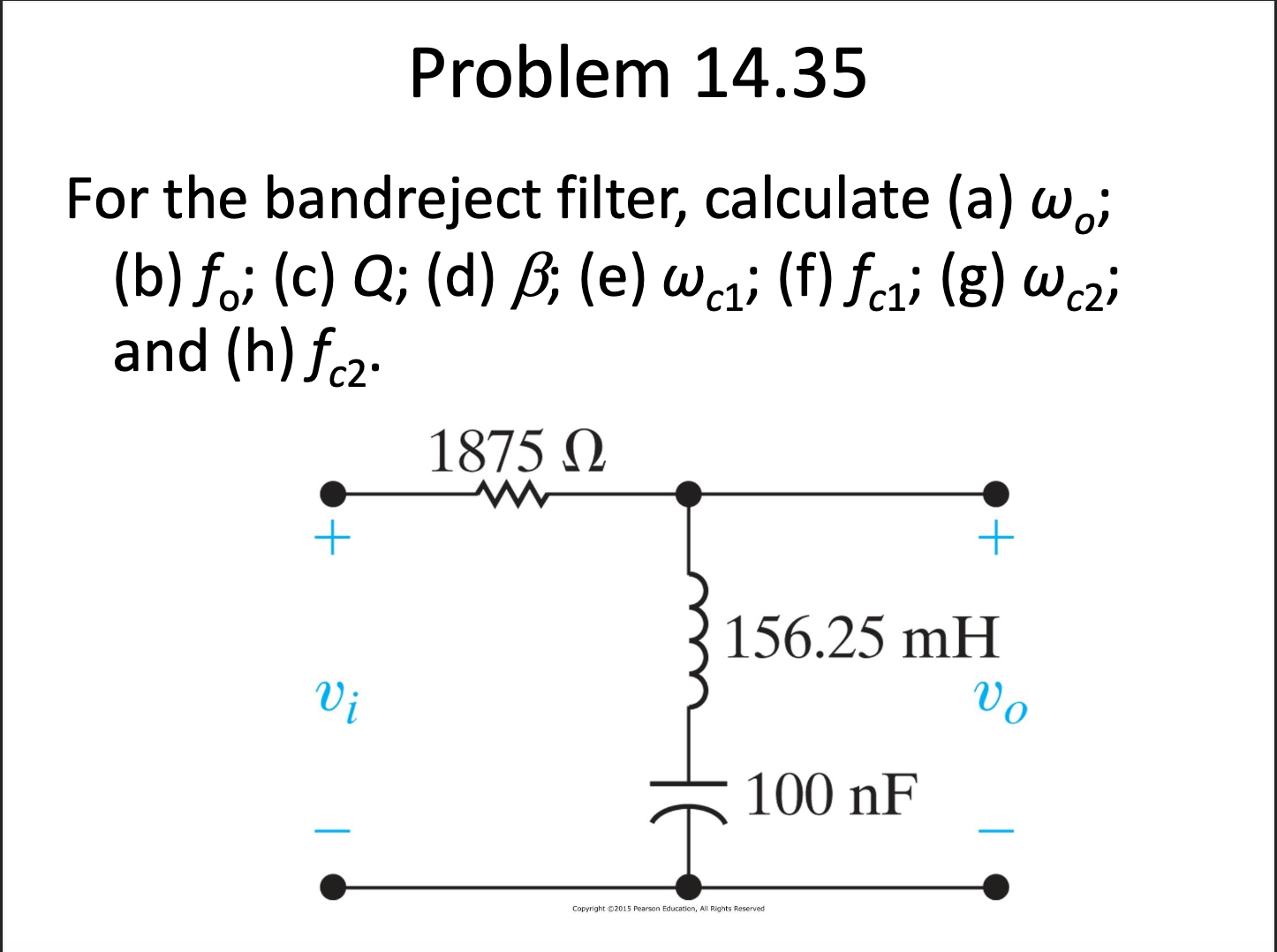 Solved Problem 14.35For the bandreject filter, calculate | Chegg.com