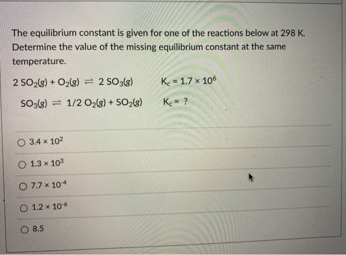 Solved The equilibrium constant is given for one of the | Chegg.com
