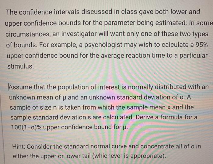 Solved The confidence intervals discussed in class gave both | Chegg.com