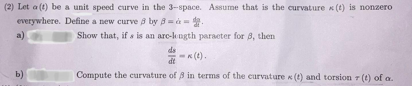 Solved (2) ﻿Let α(t) ﻿be a unit speed curve in the 3 -space. | Chegg.com