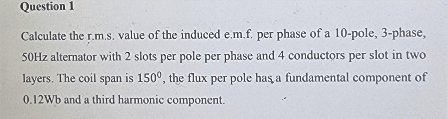 Solved Calculate the r.m.s. value of the induced e.m.f. per | Chegg.com