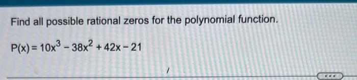 Solved Find all possible rational zeros for the polynomial | Chegg.com
