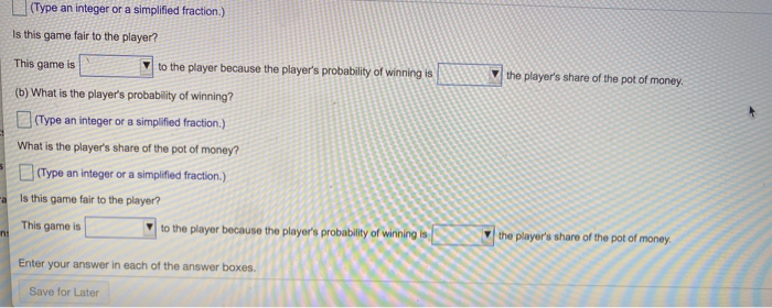 Solved Another way to define a fair game is that a player's | Chegg.com