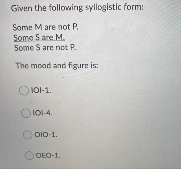 Solved Given the following syllogistic form: All Mare P. | Chegg.com