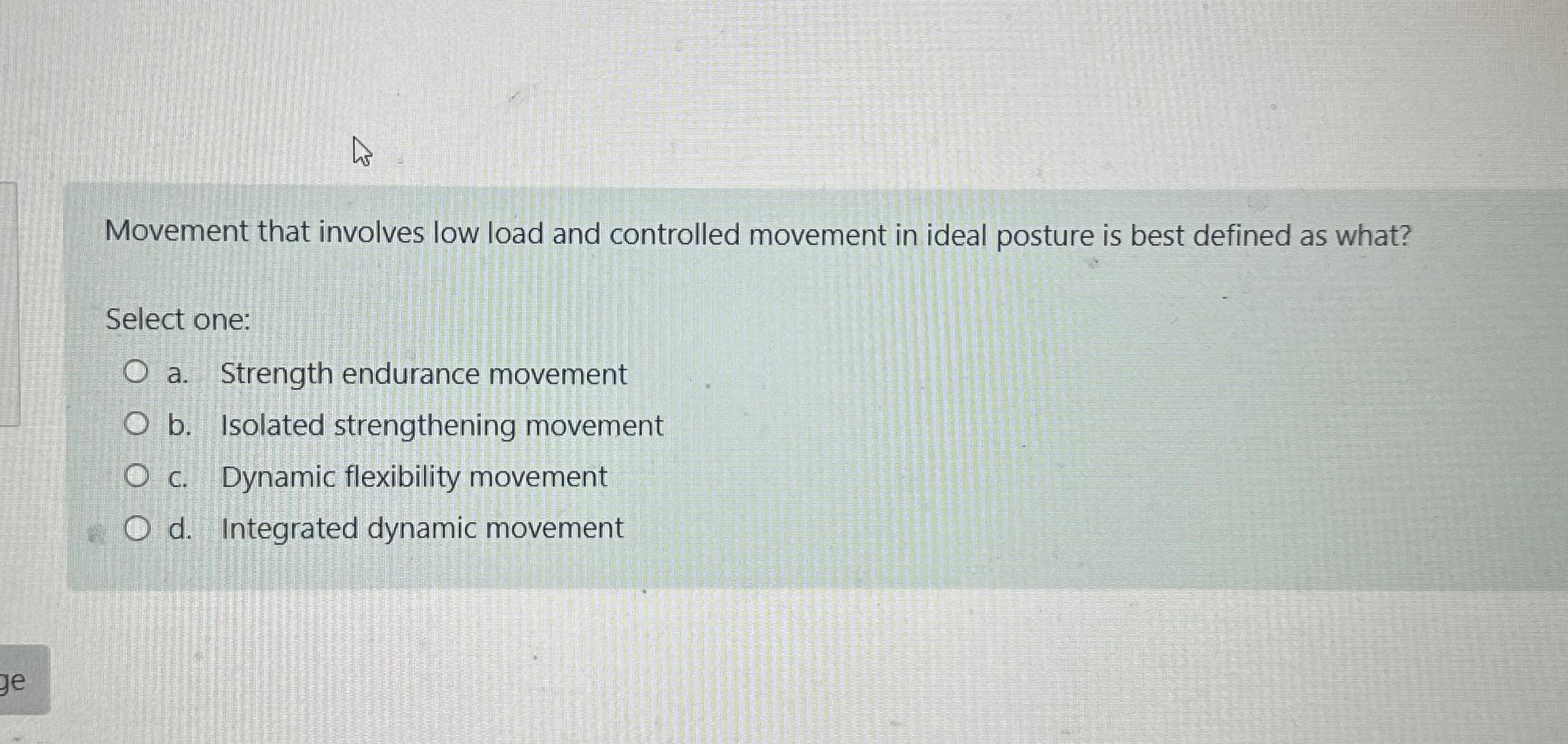 Solved Movement that involves low load and controlled | Chegg.com