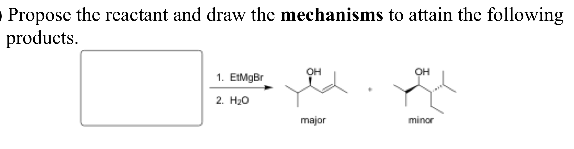 Solved Propose the reactant and draw the mechanisms to | Chegg.com