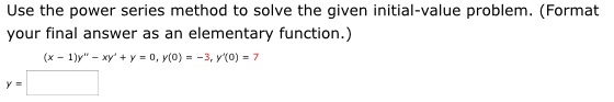 Solved Use the power series method to solve the given | Chegg.com