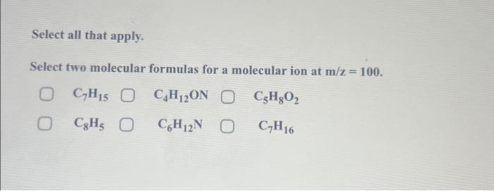 [Solved]: Select all that apply. Select two molecular formul