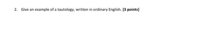 Solved 2. Give an example of a tautology, written in | Chegg.com