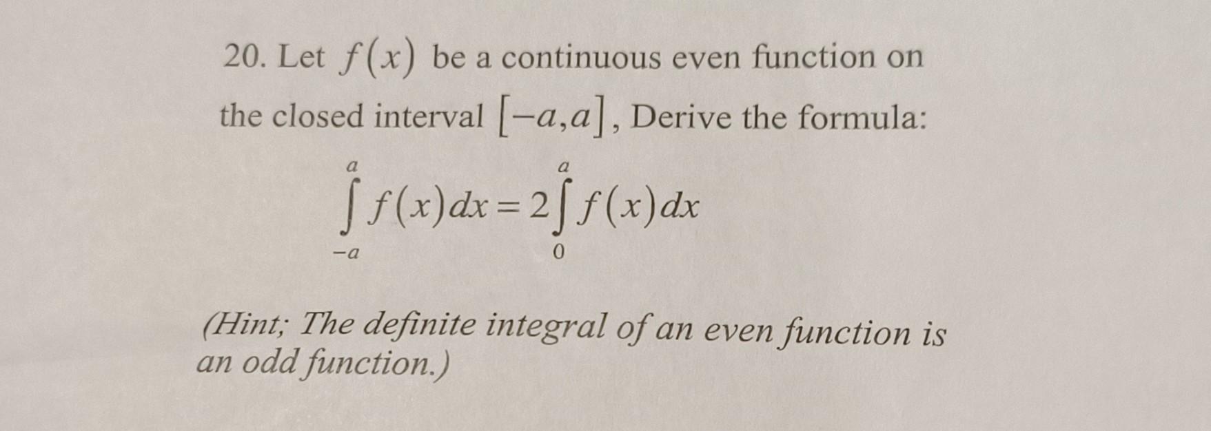Solved 20. Let f(x) be a continuous even function on the | Chegg.com