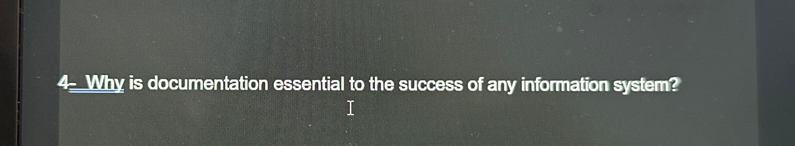 Why is documentation essential to the success of any | Chegg.com