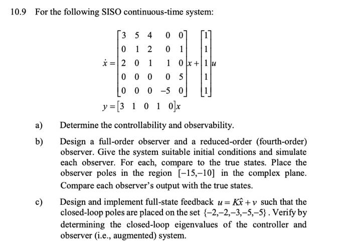 Solved 10.9 For the following SISO continuous-time system: | Chegg.com