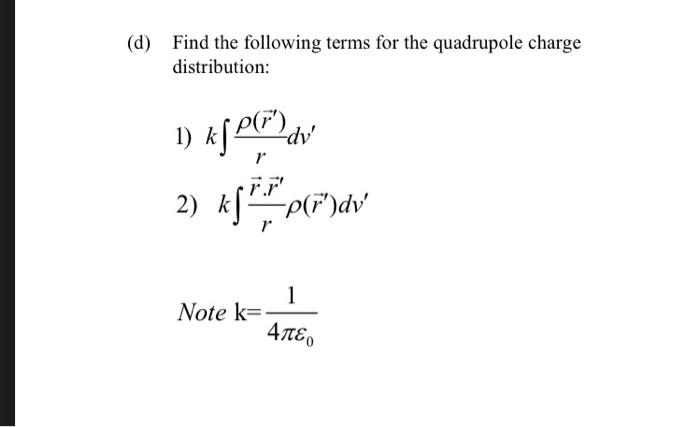 Solved (b) Find the quadrupole moment tensor Qij for the | Chegg.com