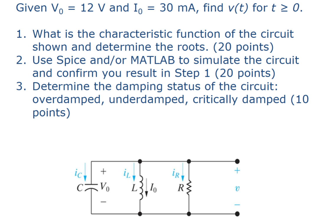 Given V_(0)=12V and I_(0)=30mA, ﻿find v(t) ﻿for t>=0. | Chegg.com
