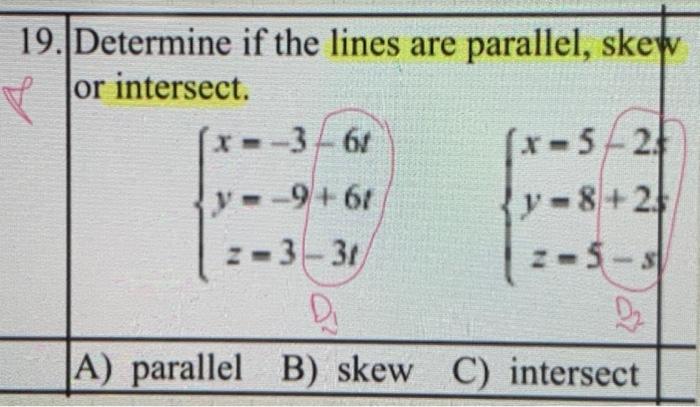 Solved 19. Determine if the lines are parallel, skew or | Chegg.com