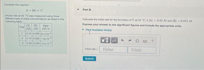 Solved Consider the reaction A + 2B C whose rate at 25°C was | Chegg.com