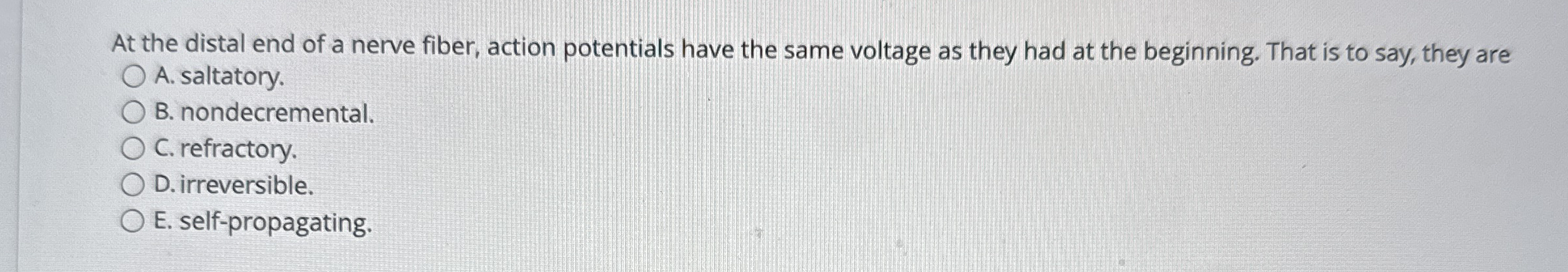 Solved At the distal end of a nerve fiber, action potentials | Chegg.com