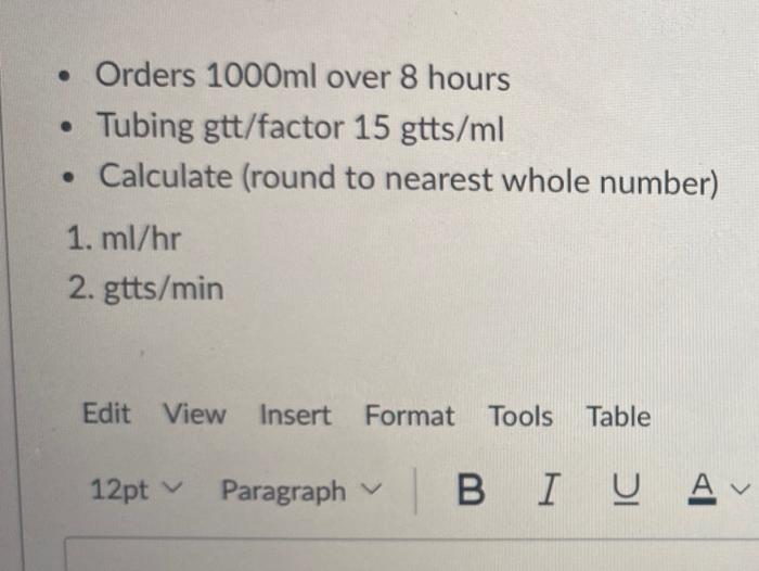 Solved • Orders 1000ml over 8 hours • Tubing gtt/factor 15 | Chegg.com
