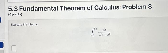Solved 5.3 Fundamental Theorem of Calculus: Problem 8 (6 | Chegg.com