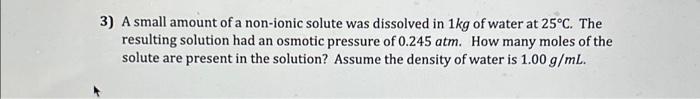 Solved 3) A small amount of a non-ionic solute was dissolved | Chegg.com