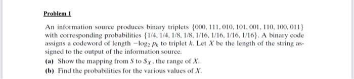 Solved Problem 1 An information source produces binary | Chegg.com