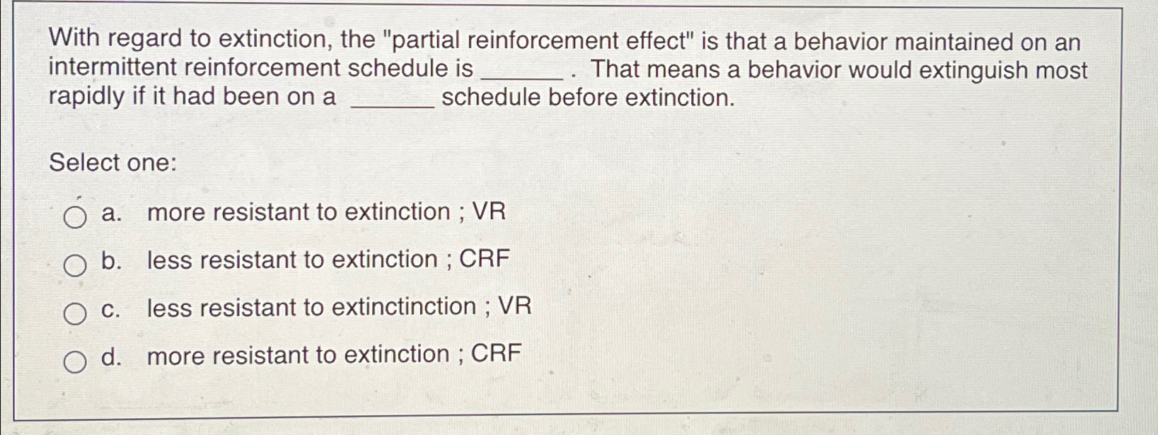 Solved With regard to extinction, the "partial reinforcement | Chegg.com