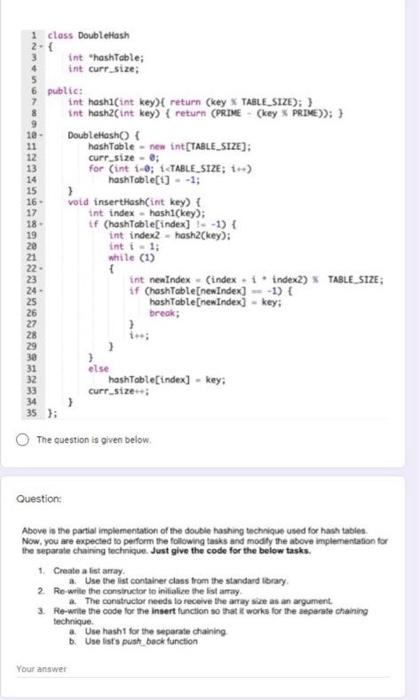 Solved 1 class Doublełlash 2+1 int "hashtcble; int curr | Chegg.com