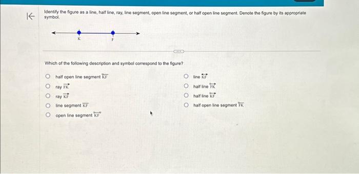 Solved K Identify the figure as a line, half line, ray, line | Chegg.com