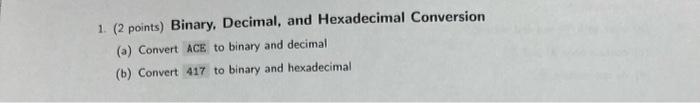 Solved 1. (2 points) Binary, Decimal, and Hexadecimal | Chegg.com