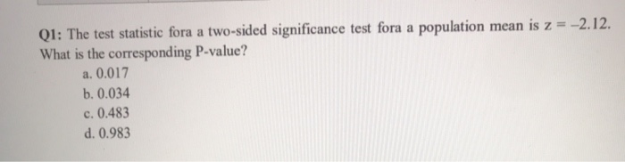 Solved Q1: The test statistic fora a two-sided significance | Chegg.com