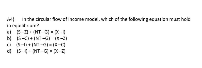 Solved A4) In the circular flow of income model, which of | Chegg.com