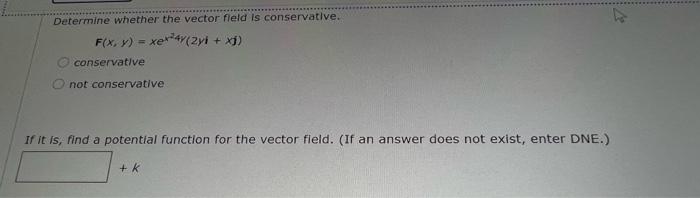 Solved Determine whether the vector field is conservative. | Chegg.com