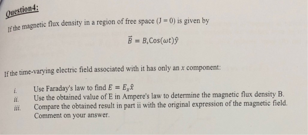 Solved Question4:If the magnetic flux density in a region of | Chegg.com