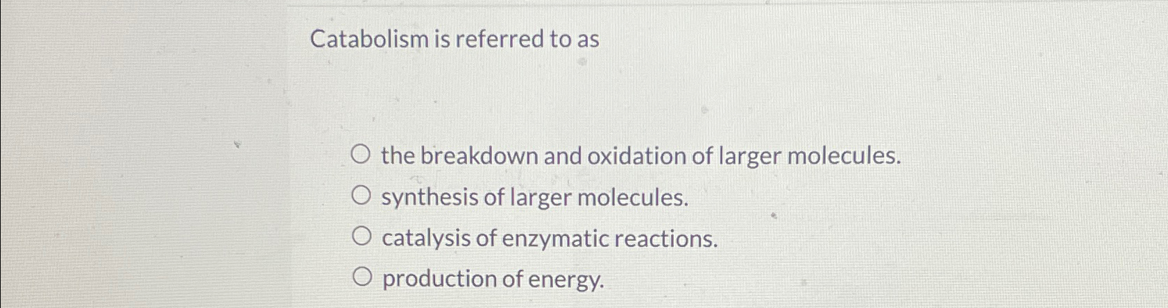 Solved Catabolism is referred to asthe breakdown and | Chegg.com