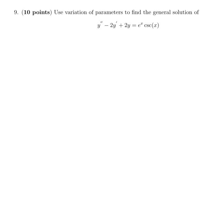 Solved 9. (10 points) Use variation of parameters to find | Chegg.com