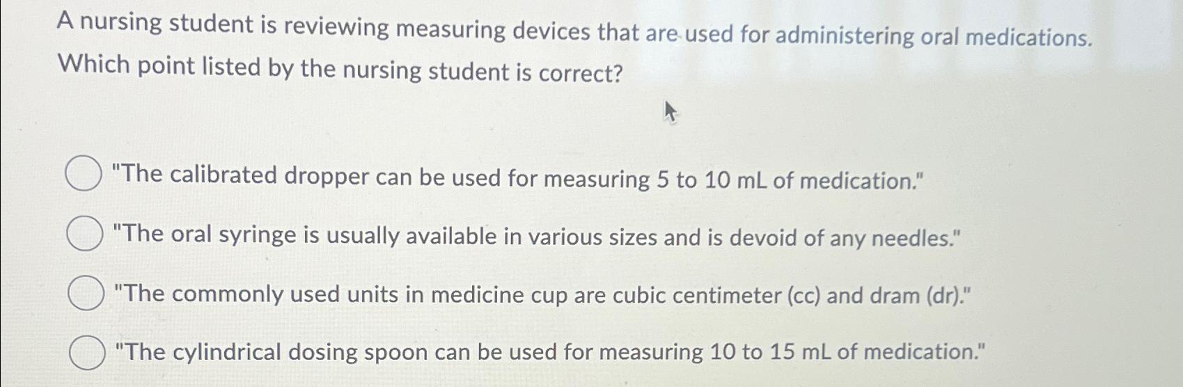 Solved A nursing student is reviewing measuring devices that | Chegg.com