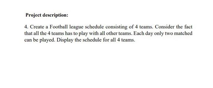Solved Project description: 4. Create a Football league | Chegg.com