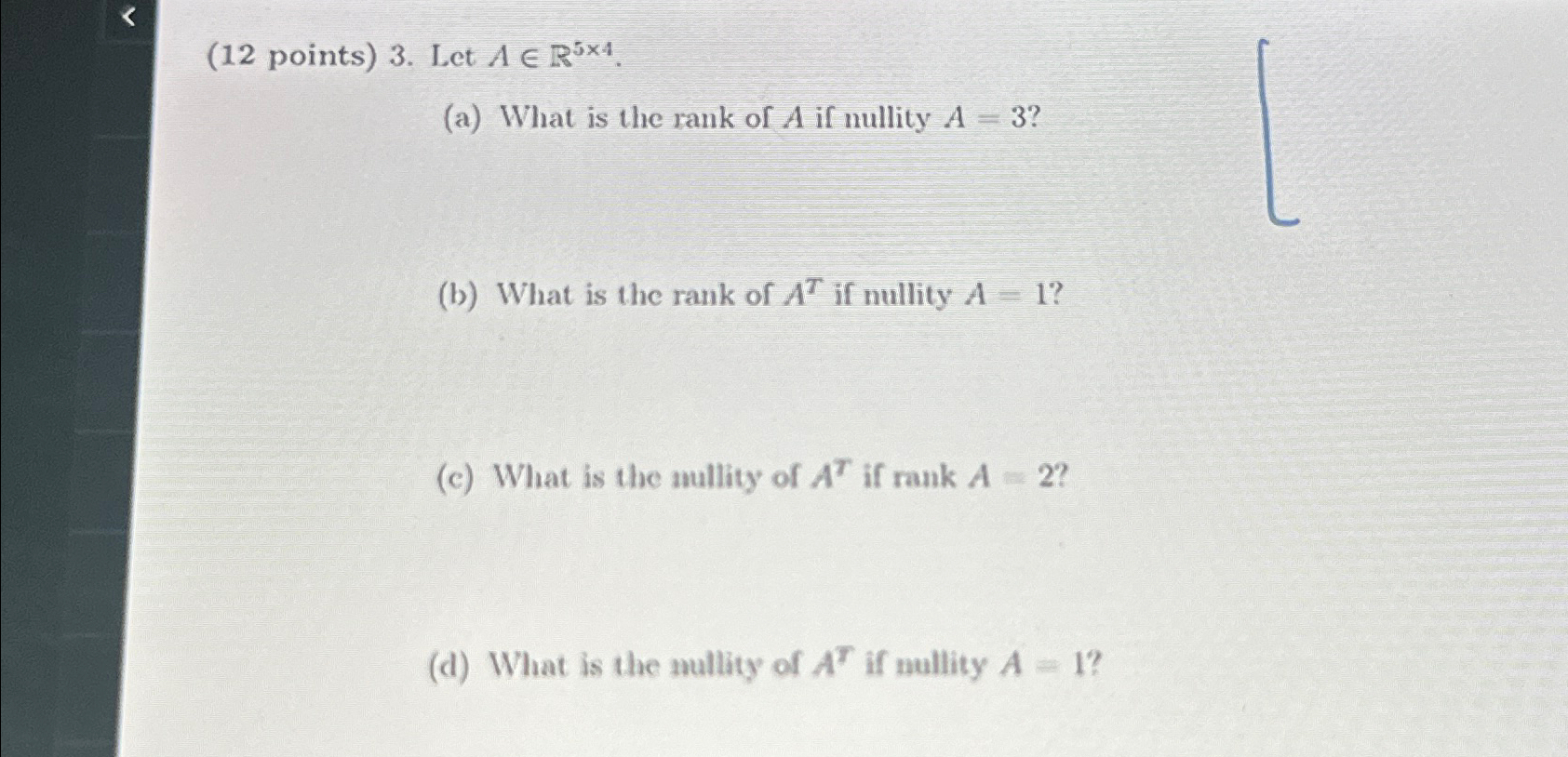 Solved (12 ﻿points) 3. ﻿Let AinR5×4.(a) ﻿What is the rank of | Chegg.com