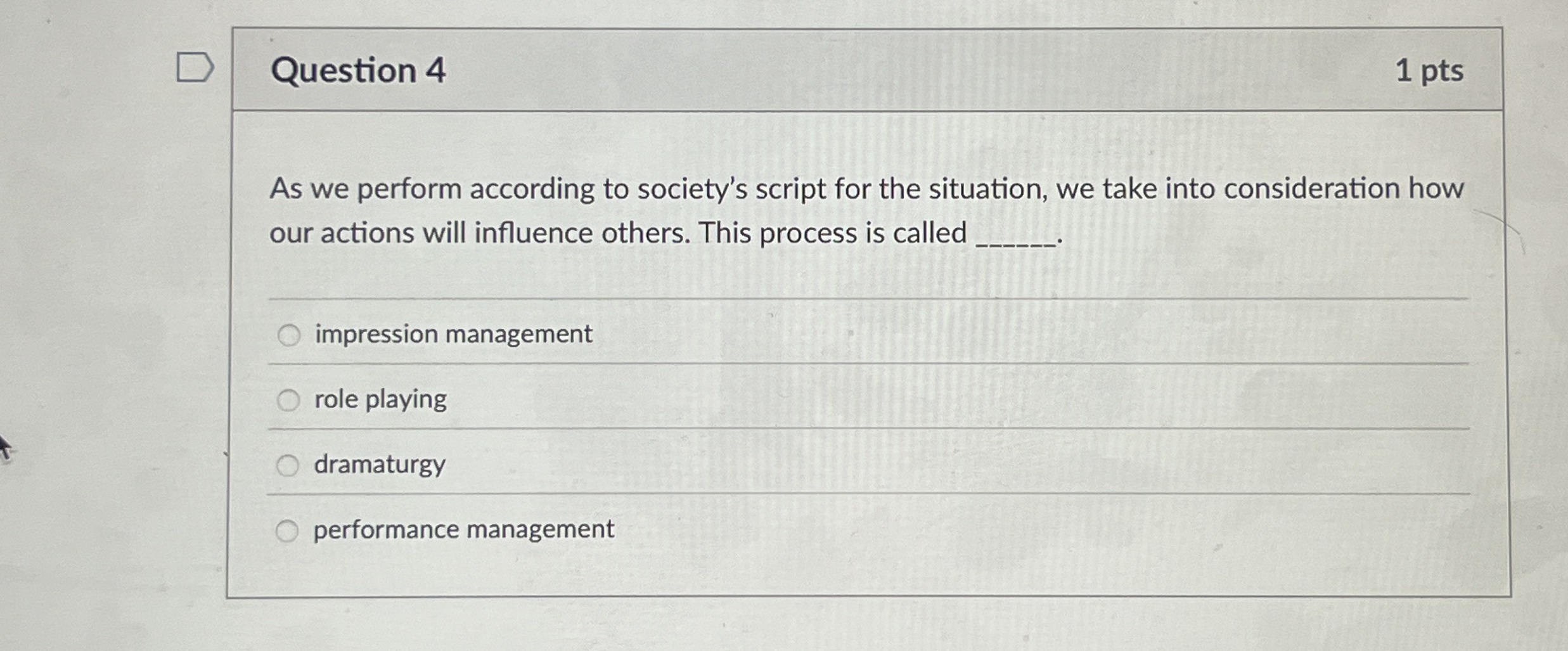 Solved Question 4As we perform according to society's script | Chegg.com