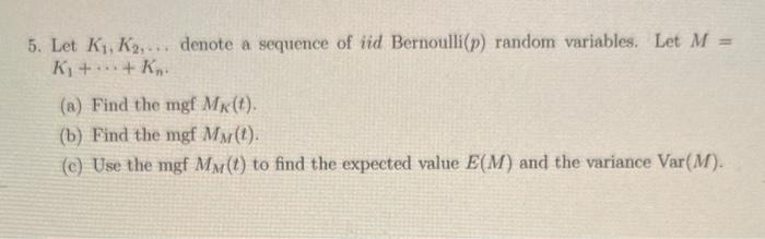 Solved 5 Let K1 K2 … Denote A Sequence Of Iid Bernoulli P