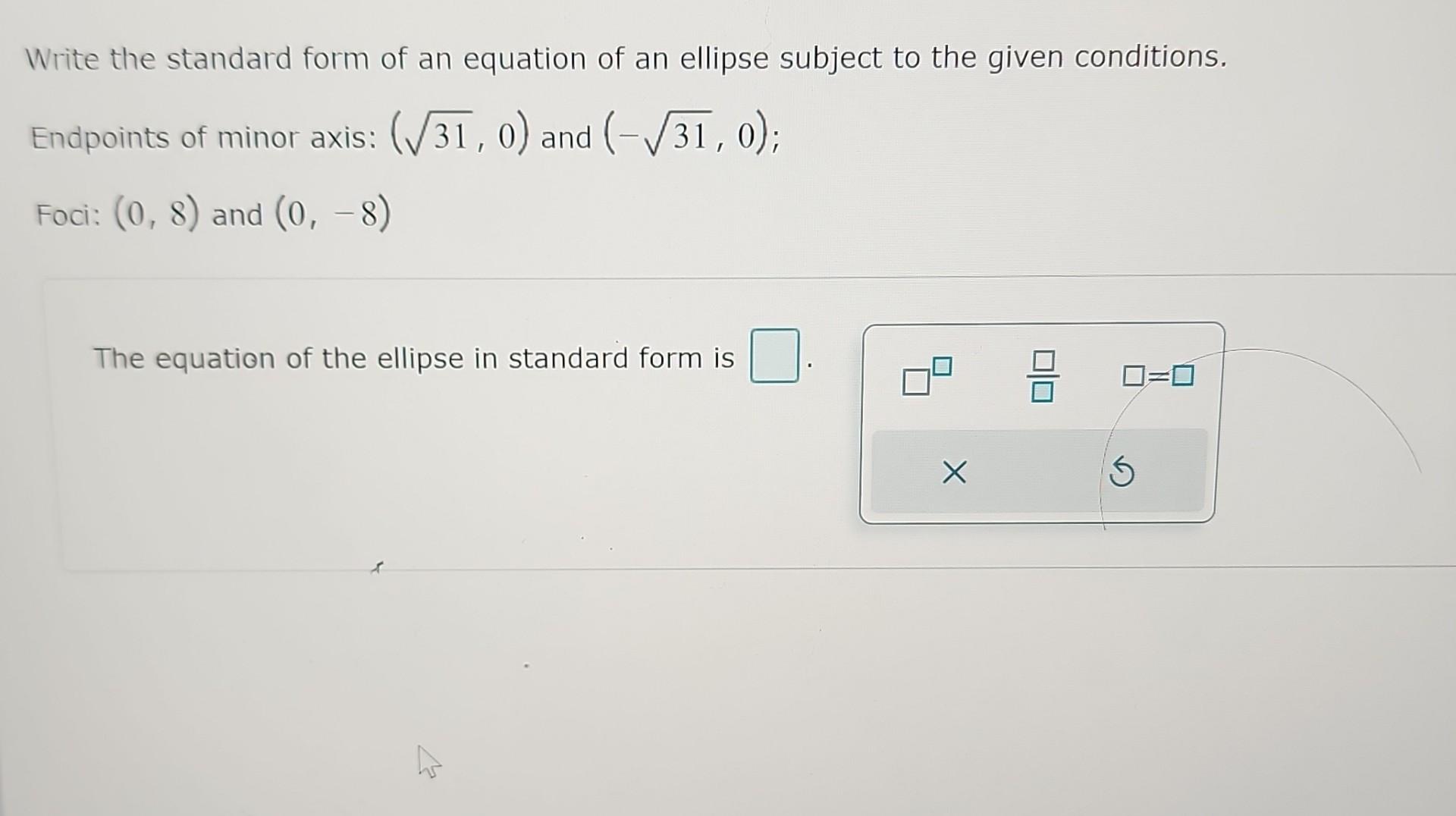Solved Write the standard form of an equation of an ellipse | Chegg.com