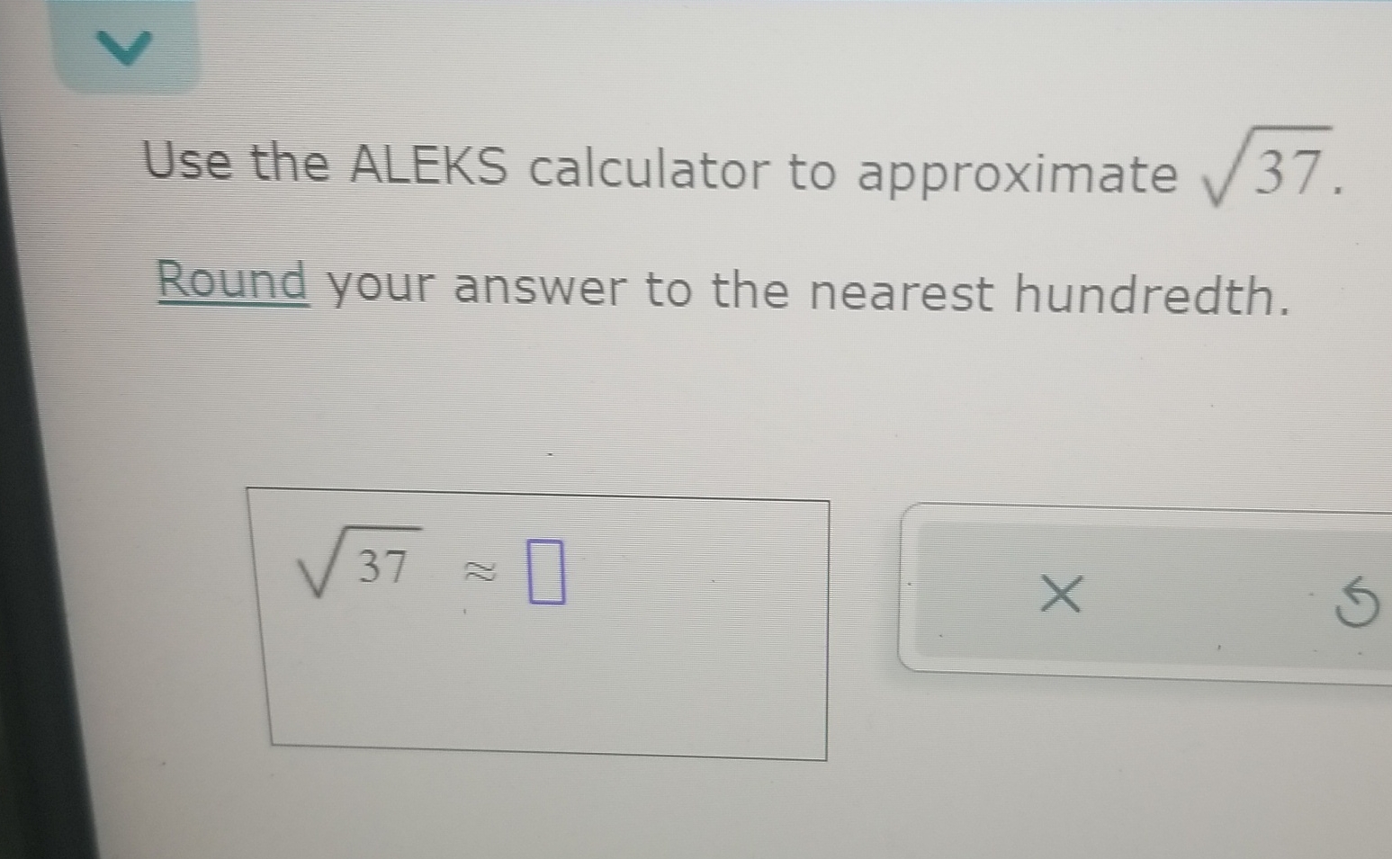 Solved Use the ALEKS calculator to approximate 372.Round | Chegg.com